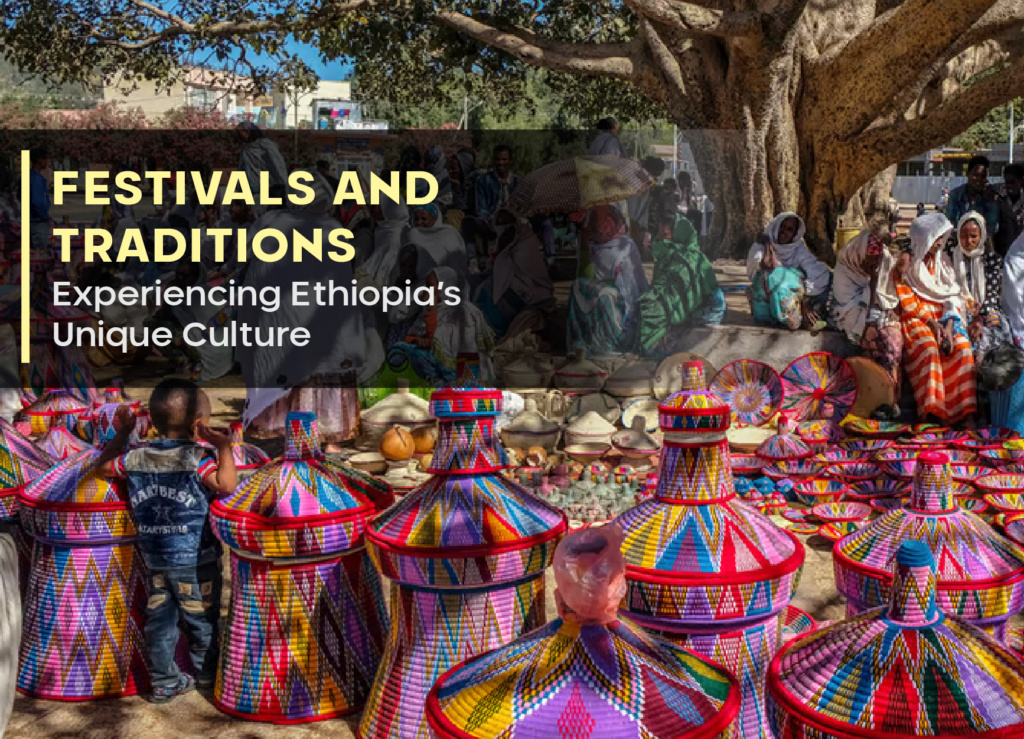 Festivals and Traditions: Experiencing Ethiopia’s Unique Culture ...